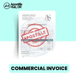 Commercial Invoice Apostille | Oregon Apostille Hub