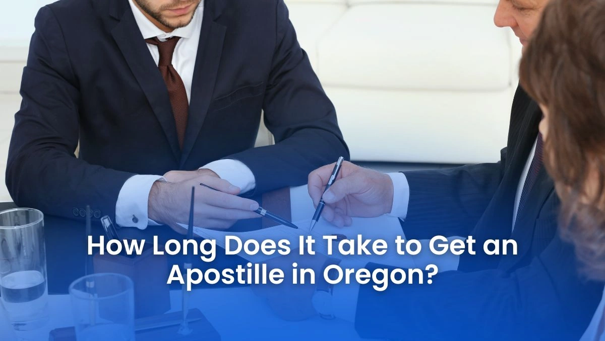 How Long Does It Take to Get an Apostille in Oregon? | OAH /1